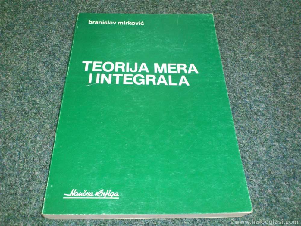 Teorija mera i integrala - Branislav Mirković | Halo Oglasi