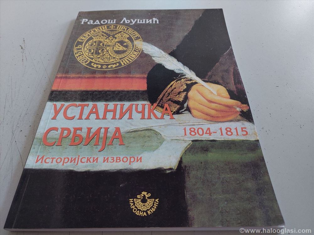 Ustanička Srbija istorijski izvori 1804-1815 | Halo Oglasi