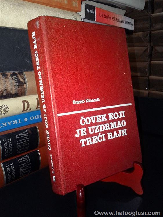 Čovek koji je uzdrmao Treći rajh -Branko Kitanović | Halo Oglasi