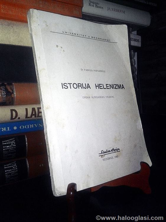 Istorija helenizma - Dr Fanula Papazoglu | Halo Oglasi