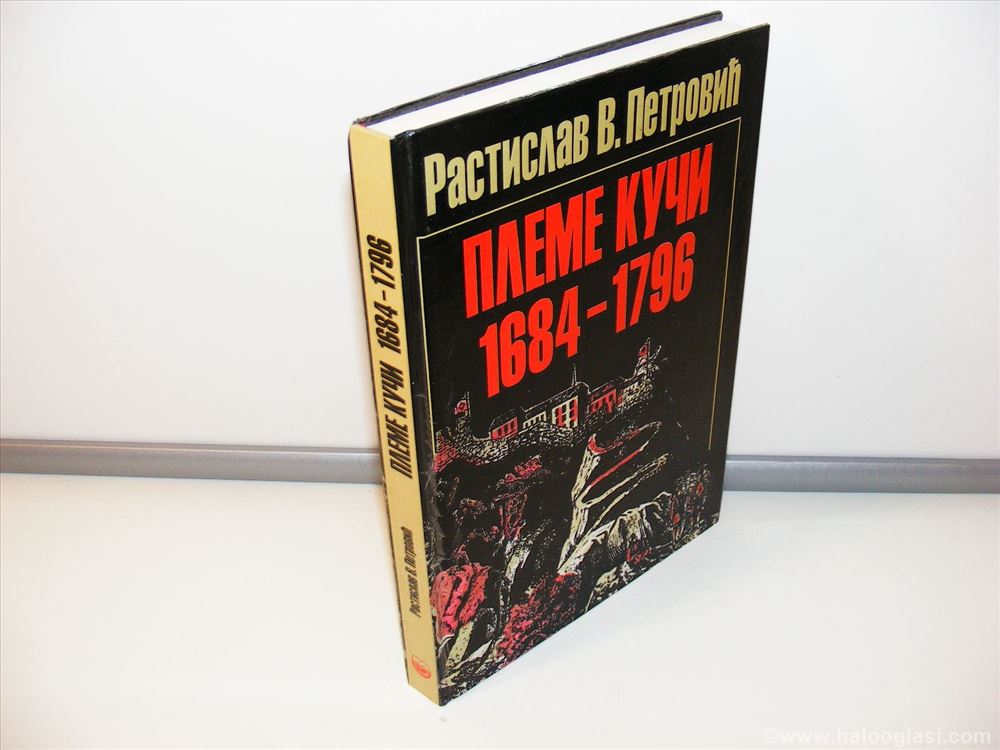 Pleme Kuči 1684-1796 dr Rastislav V.Petrović | Halo Oglasi