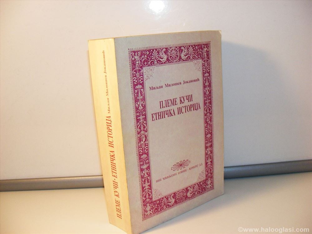 Pleme Kuči Etnička istorija Miljan Milošev Jokanov | Halo Oglasi