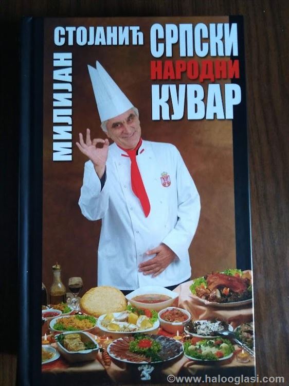 Milijan Stojanić Srpski narodni kuvar | Halo Oglasi