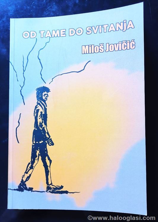 Od tame do svitanja - Miloš Jovičić | Halo Oglasi