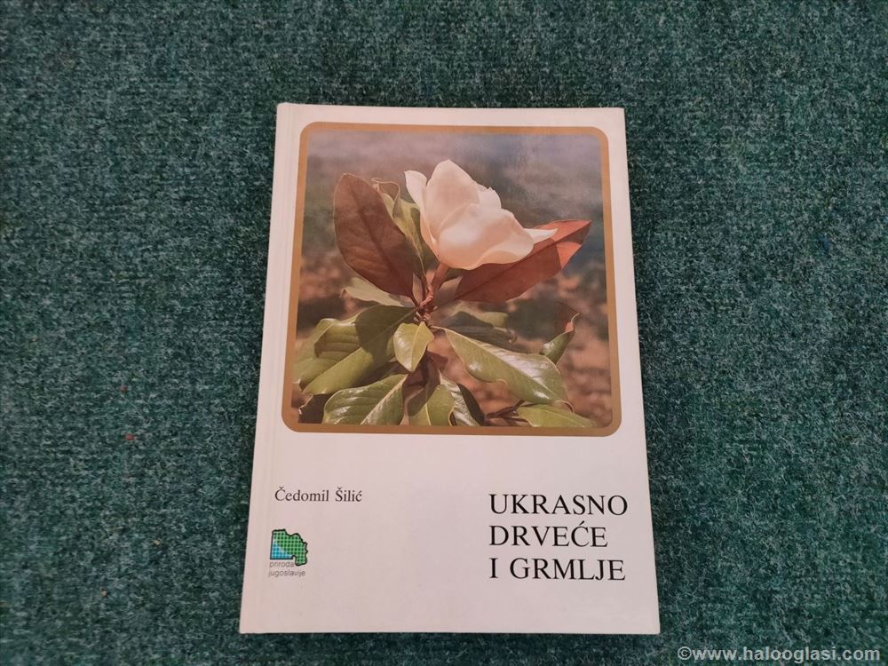 Ukrasno drveće i grmlje - Čedomil Šilić | Halo Oglasi