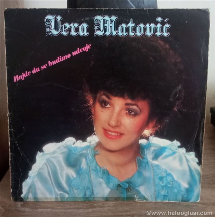 Vera Matović ‎– Hajde da se budimo udvoje | Halo Oglasi