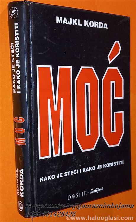 Moć: kako je steći i kako je koristiti Majkl Korda | Halo Oglasi