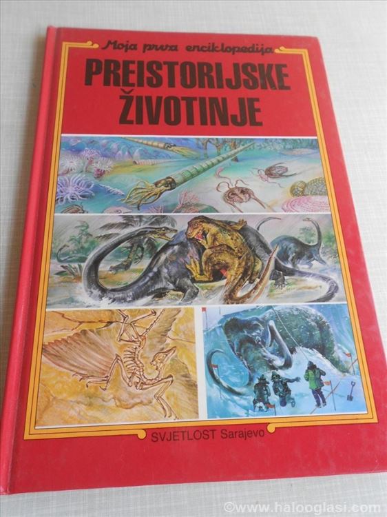 Moja prva enciklopedija-Preistorijske životinje | Halo Oglasi